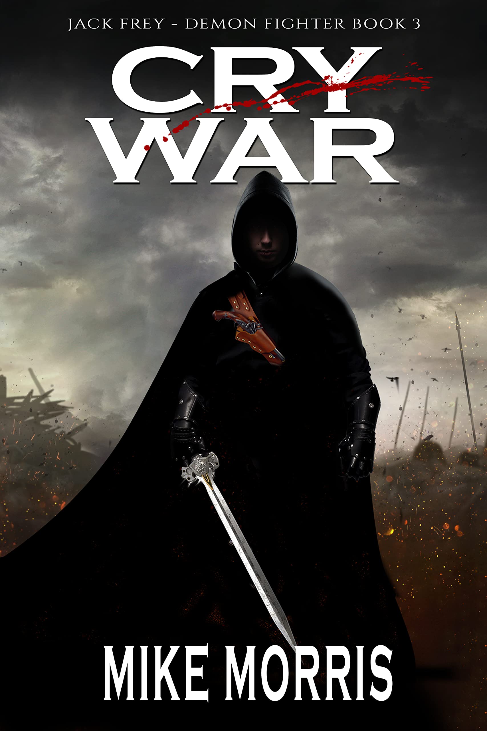 Cry War (Jack Frey #3) by Mike Morris | Goodreads
