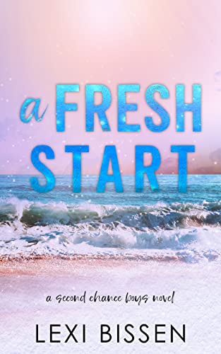 A Fresh Start by Lexi Bissen | Goodreads