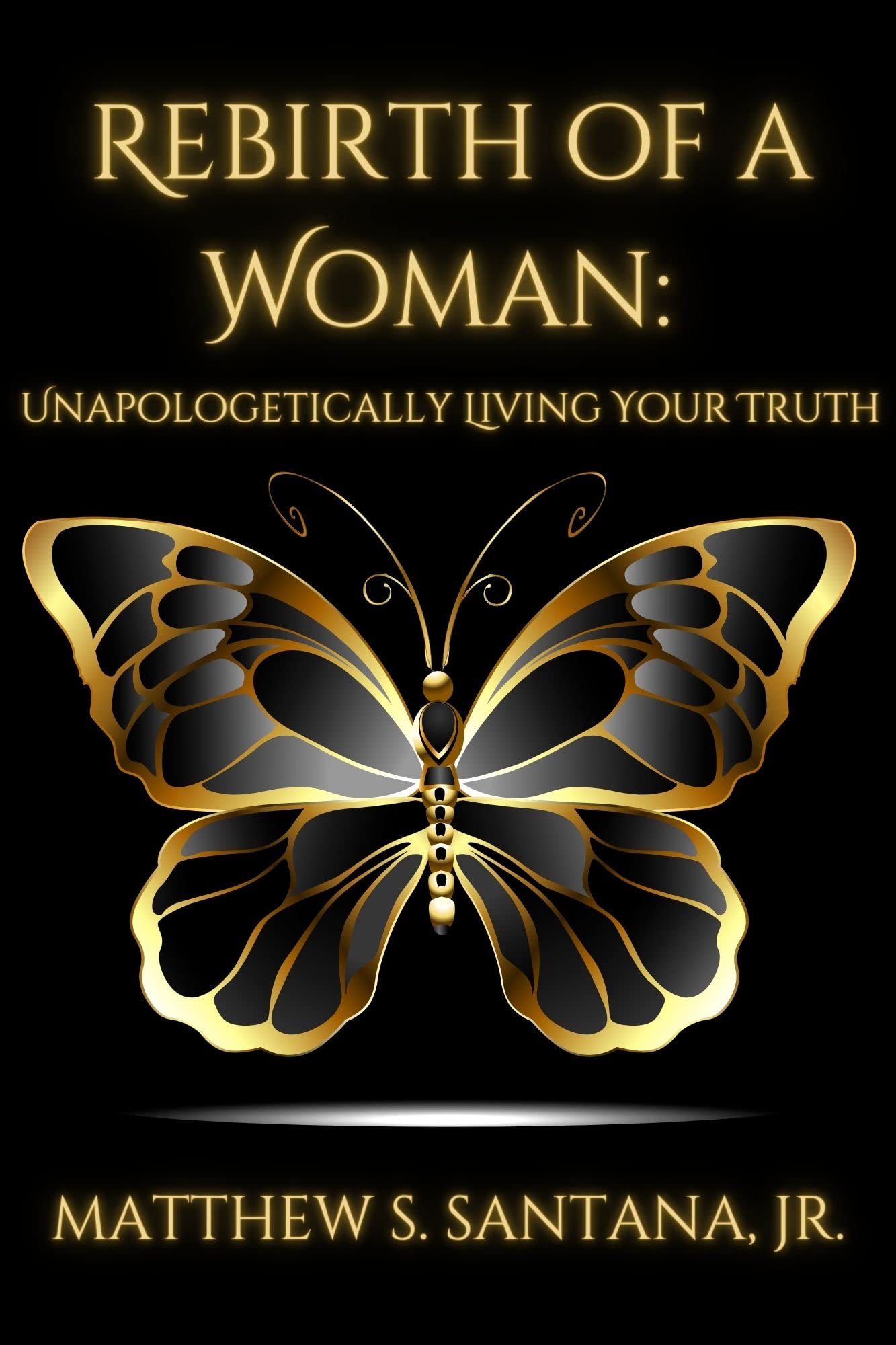 Rebirth of A Woman: Unapologetically Living Your Truth by MATTHEW SIMON ...