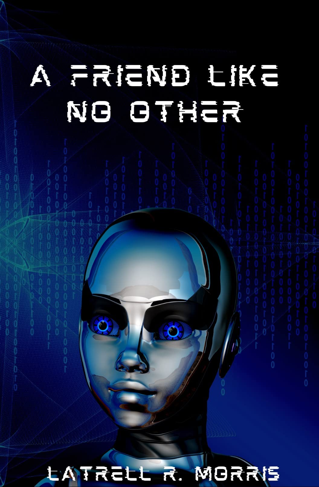 A Friend Like No Other: The Friend Trilogy Book Three by Latrell R ...