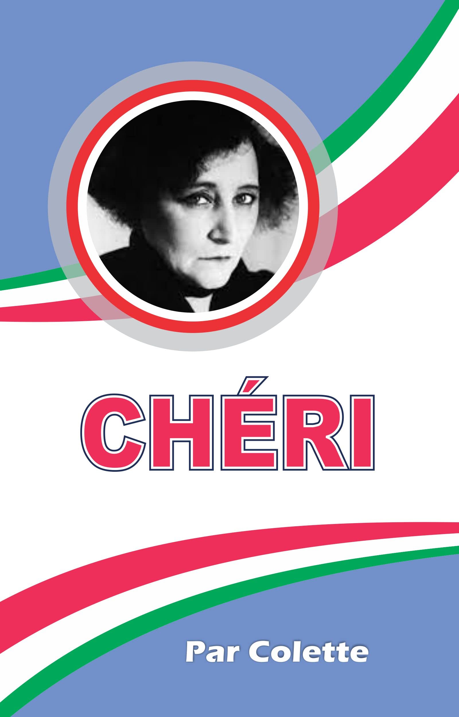 Chéri (French Edition) by Colette Gauthier-Villars | Goodreads
