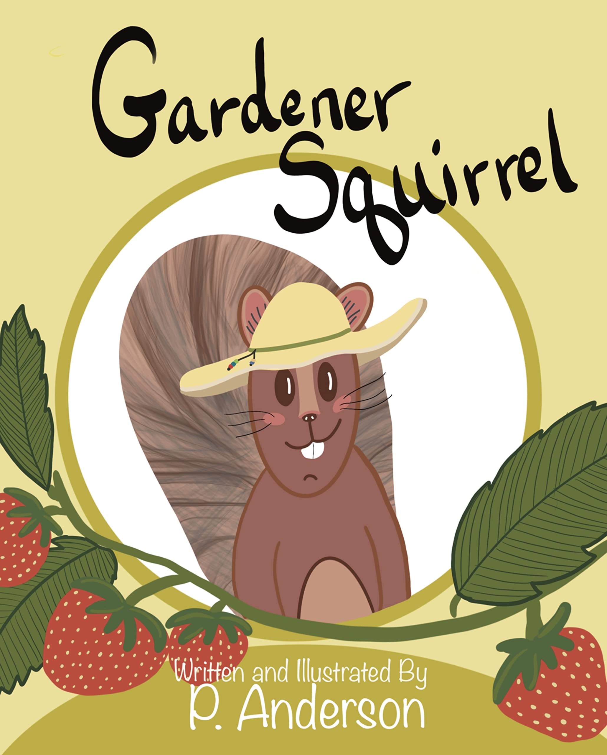 Gardener Squirrel (The Adventures of Squirrel) by P. Anderson | Goodreads