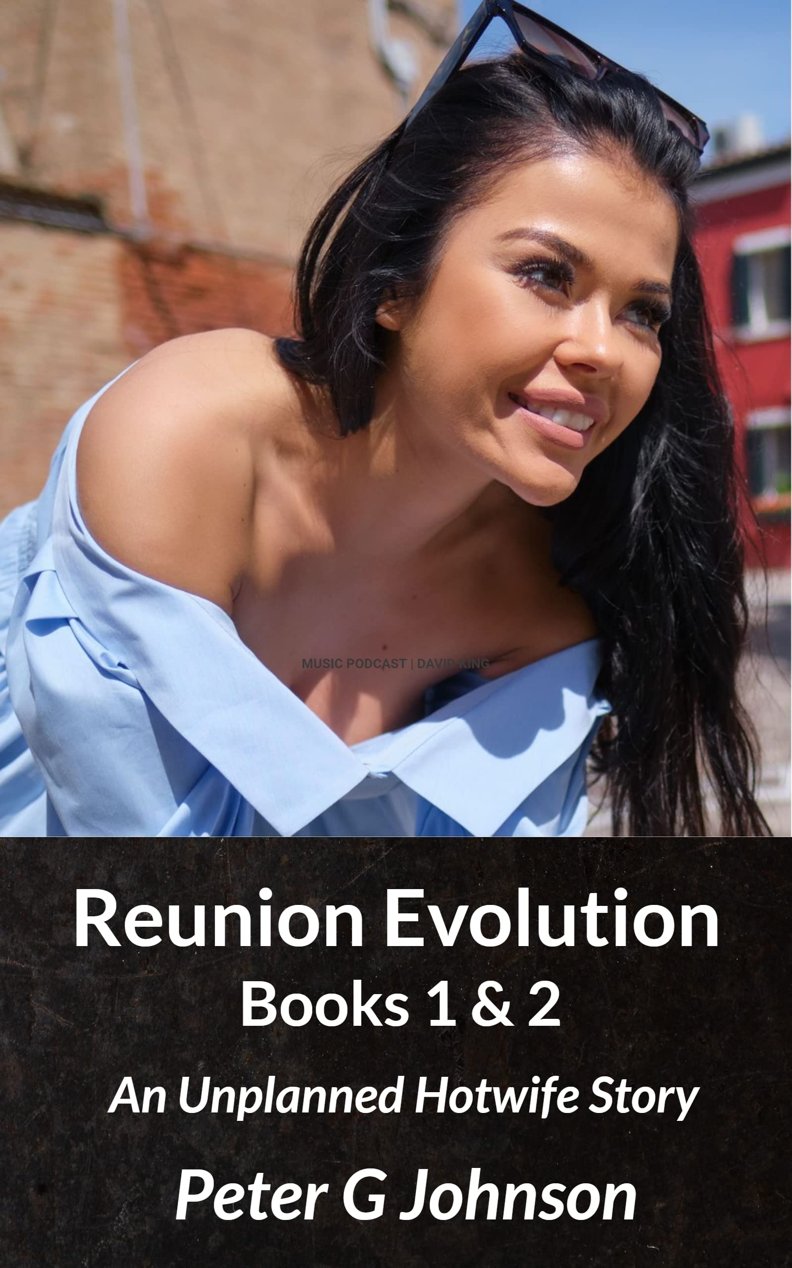 Reunion Evolution: Books 1 and 2: An Unplanned Hotwife Story by Peter G Johnson | Goodreads