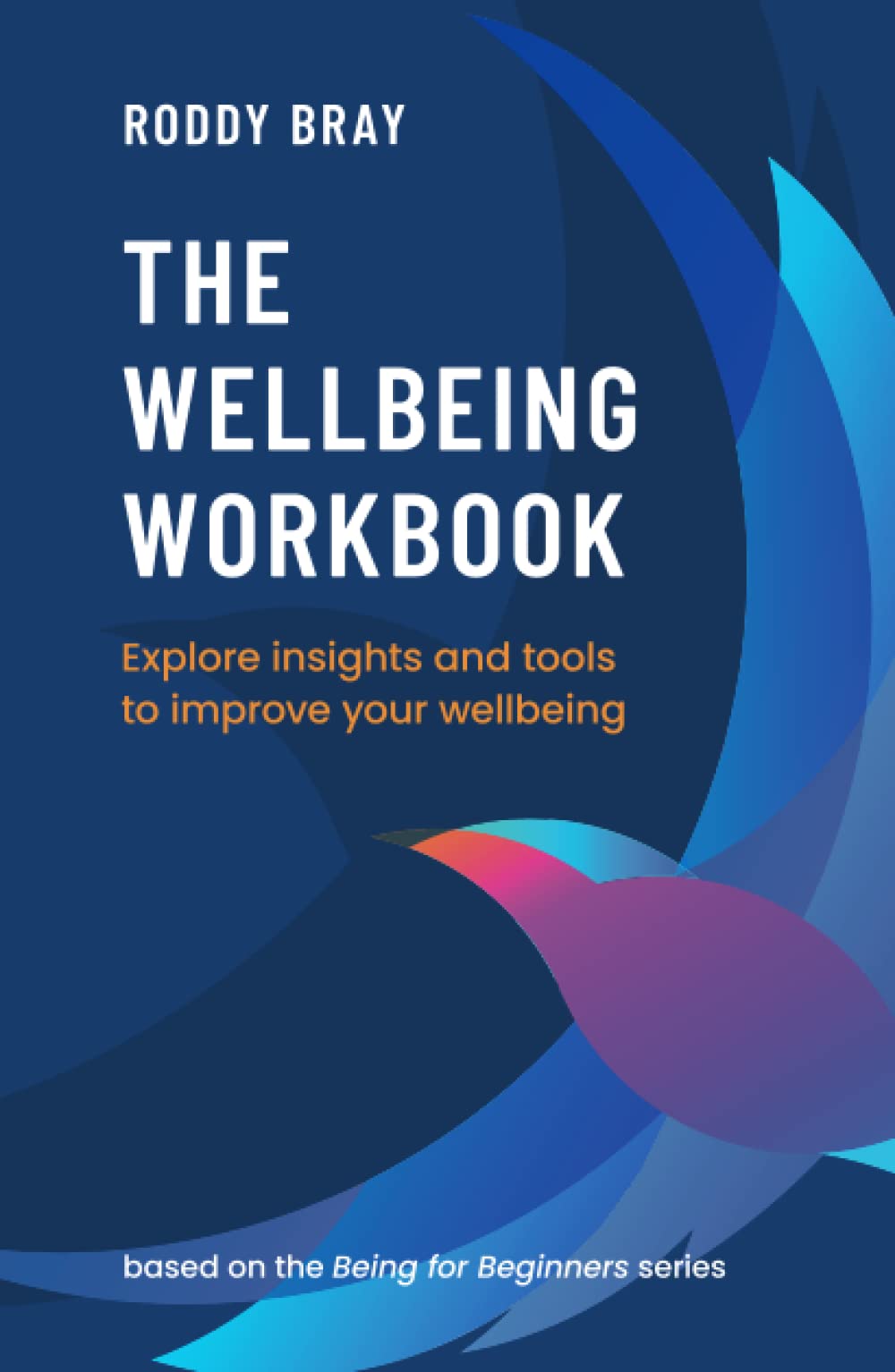 The Wellbeing Workbook: Explore insights and tools to improve your ...