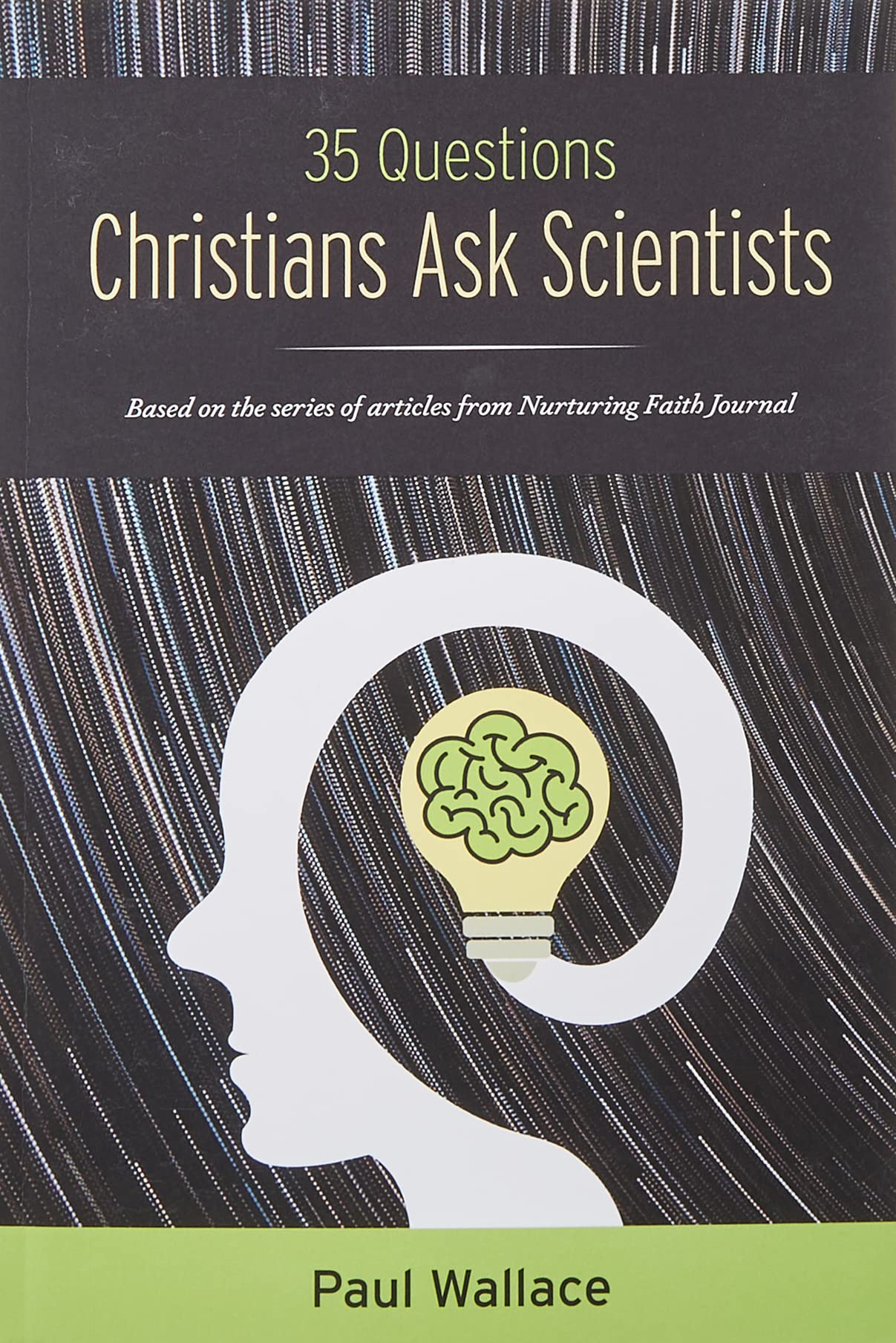 35 Questions Christians Ask Scientists by Paul Wallace | Goodreads