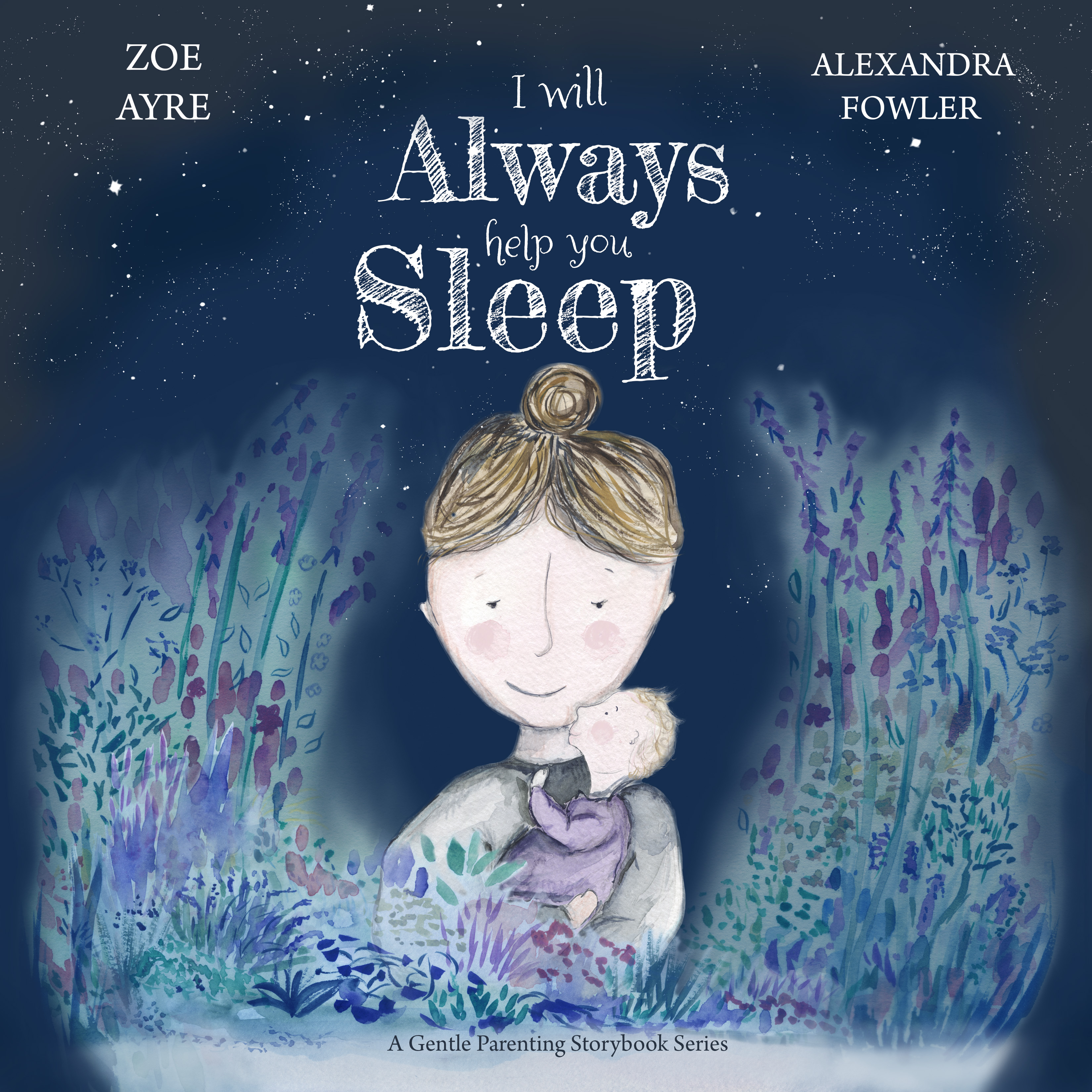 I Will Always Help You Sleep: A Gentle Parenting Story Book Series by ...
