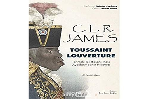 Toussaint Louverture by C. L. R. James | Goodreads