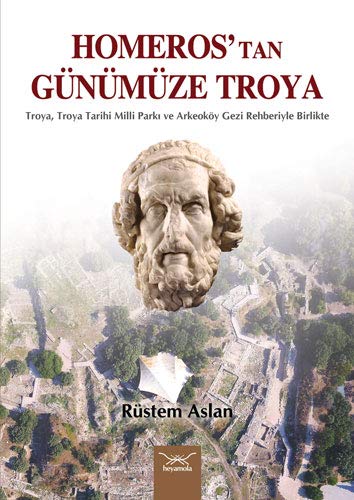 Homeros'tan Gunumuze Troya by Rüstem Aslan | Goodreads