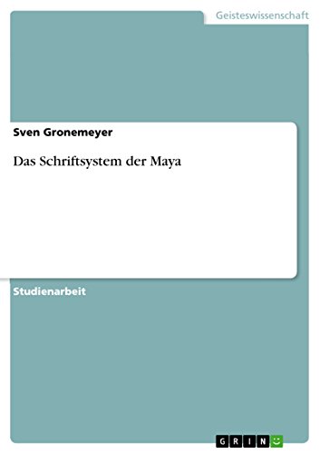 Das Schriftsystem der Maya (German Edition) by Sven Gronemeyer | Goodreads
