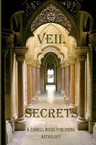 Veil of Secrets: A Zimbell House Anthology by Zimbell House Publishing ...