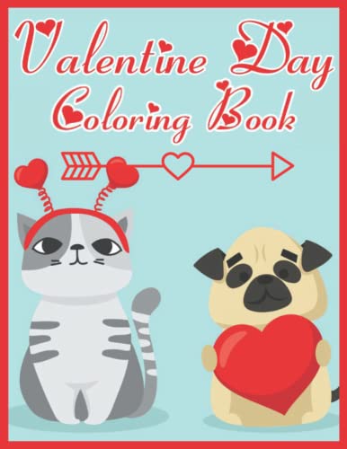 Valentine Day Coloring Book: A Cute and Fun Collection of Images for ...