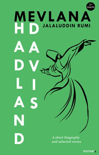 Mevlana Jalaluddin Rumi - A Short Biography and Selected Verses by ...