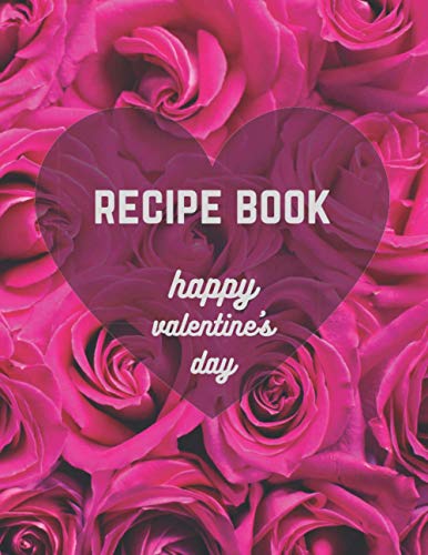 Happy Valentine's Day recipe book: notebook for studying and business ...