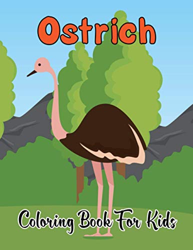 Ostrich Coloring Book for Kids: A Ostrich coloring book is packed with ...
