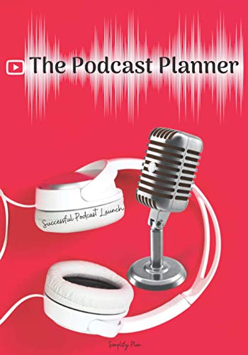 The Podcast Planner: A Journal For Planning the Perfect Podcast ...