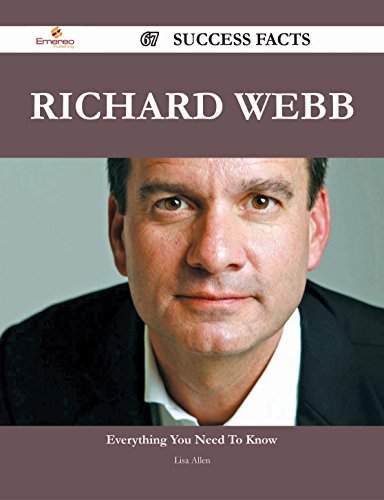 Richard Webb 67 Success Facts - Everything you need to know about Richard Webb by Lisa Allen ...