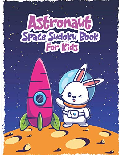 Astronaut Space Sudoku Book for Kids: Space Activity Book for Kids Ages ...
