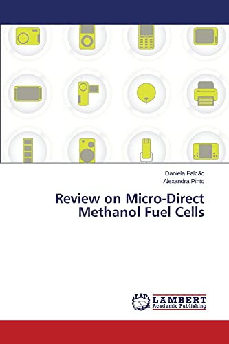 Review on Micro-Direct Methanol Fuel Cells by Falcão Daniela | Goodreads