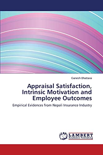 Appraisal Satisfaction, Intrinsic Motivation and Employee Outcomes ...