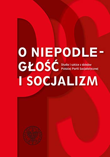 O niepodleglosc i socjalizm. by Praca Zbiorowa | Goodreads