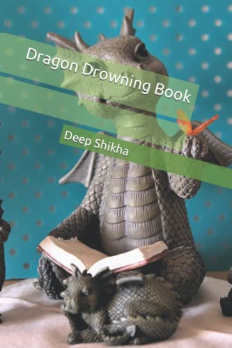 Dragon Drowning Book by Mrs deep shikha | Goodreads