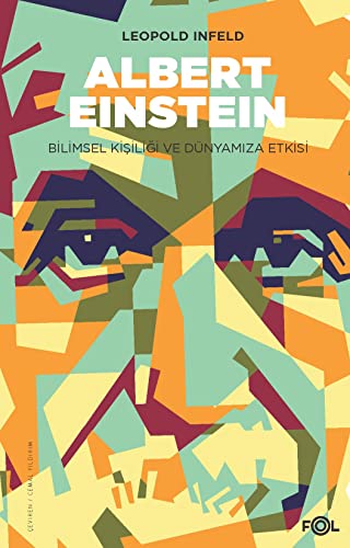Albert Einstein: Bilimsel Kişiliği ve Dünyamıza Etkisi by Leopold ...
