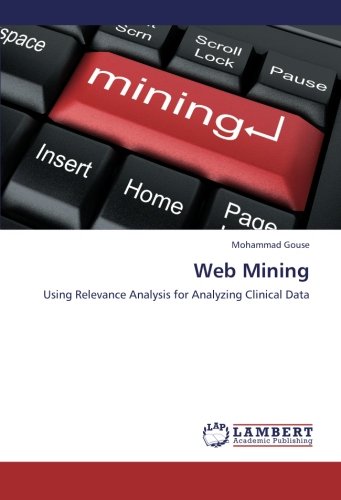 Web Mining: Using Relevance Analysis for Analyzing Clinical Data by Mohammad Gouse | Goodreads
