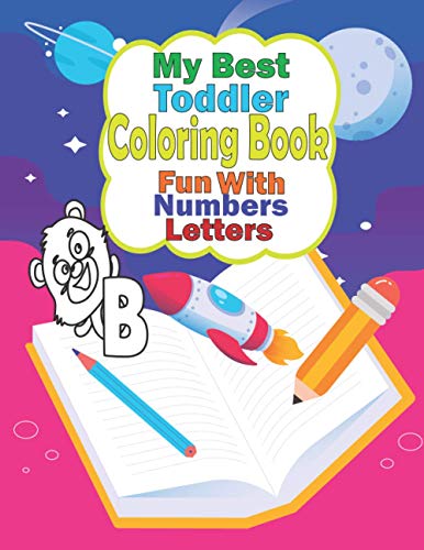 My Best Toddler Coloring Book Fun With Numbers, Letters: My First Big ...
