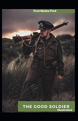 The Good Soldier Illustrated Edition by Ford Madox Ford | Goodreads