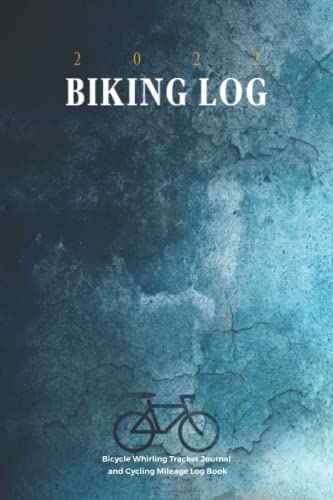 2022 Biking Log: Bicycle Whirling Journal and Cycling Mileage Tracker ...