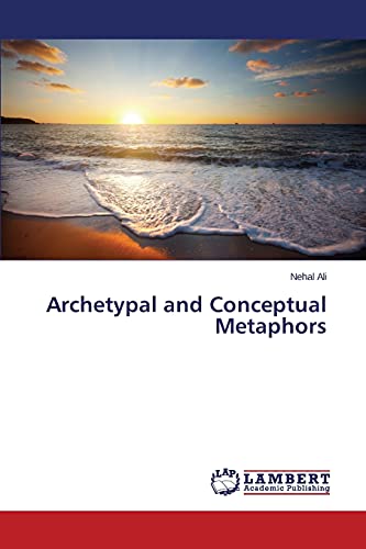 Archetypal and Conceptual Metaphors by Nehal Ali | Goodreads
