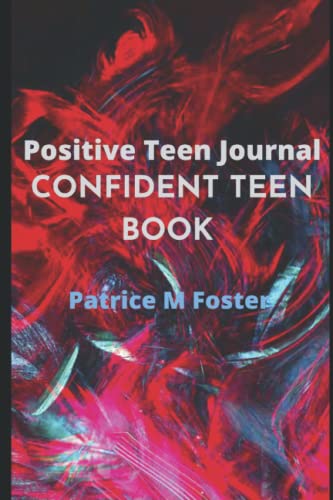 Positive Teen Journal: Confident Teen Book by Patrice M. Foster | Goodreads