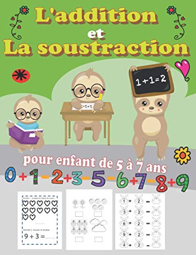L'addition et la soustraction pour enfant de 5 à 7 ans: 60 exercices de ...