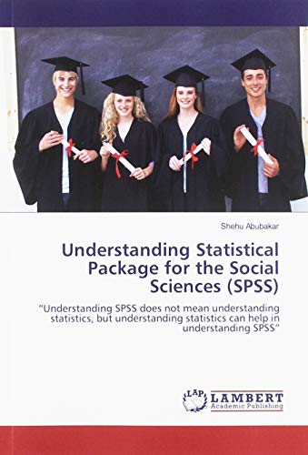 Understanding Statistical Package for the Social Sciences (SPSS ...
