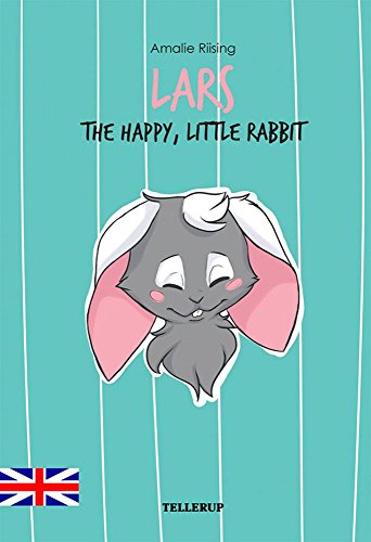 Lars - The Happy, Little Rabbit by Amalie Riising | Goodreads