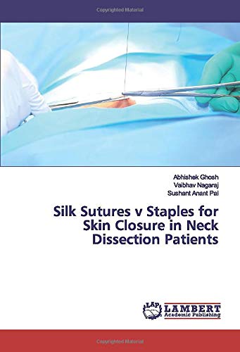 Silk Sutures v Staples for Skin Closure in Neck Dissection Patients by ...