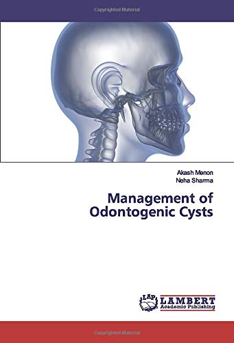 Management of Odontogenic Cysts by Akash Menon | Goodreads