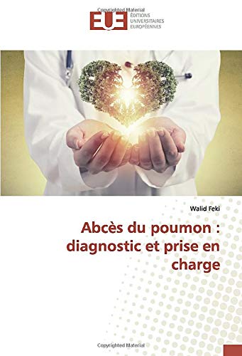 Abcès du poumon : diagnostic et prise en charge by Walid Feki | Goodreads