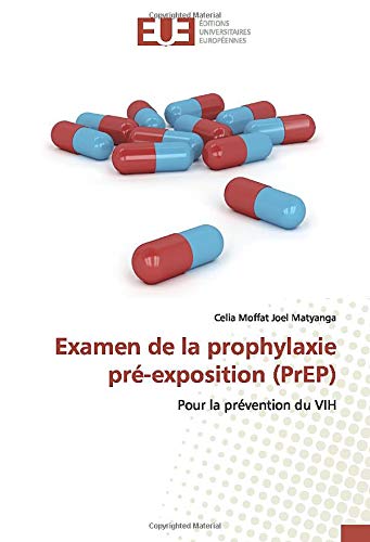 Examen de la prophylaxie pré-exposition (PrEP): Pour la prévention du ...