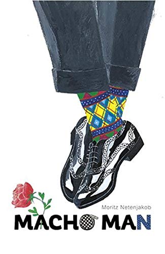 Macho Man by Moritz Netenjakob | Goodreads