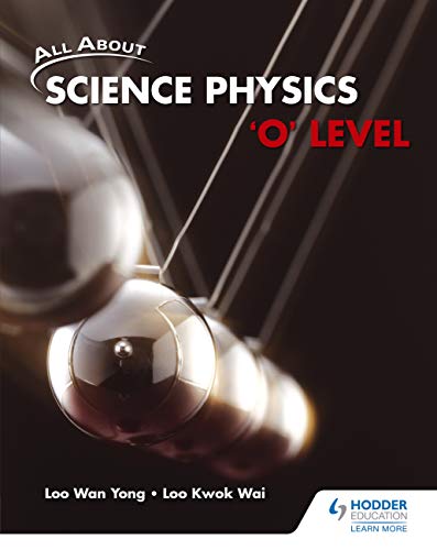 All About Science Physics 'O' Level Textbook by Loo Kwok Wai Loo Wan ...
