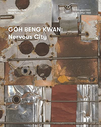 Goh Beng Kwan: Nervous City by Joleen Loh | Goodreads