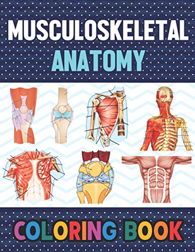 Musculoskeletal Anatomy Coloring Book: Musculoskeletal Anatomy Workbook ...