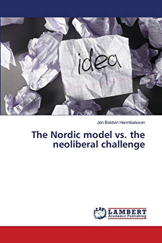 The Nordic model vs. the neoliberal challenge by Jón Baldvin ...