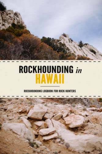 Rockhounding in Hawaii: Rock Hunting Log Book for Local State Geology ...