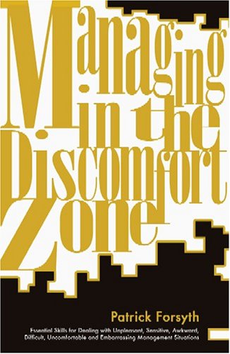 Managing in the Discomfort Zone: Essential Skills for Dealing with ...