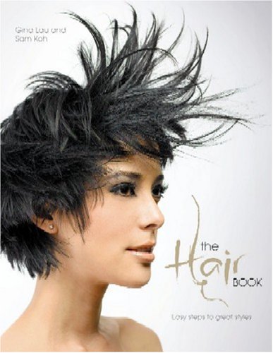 The Hair Book: Easy Steps to Great Styles by Gina Lau and Sam Koh ...