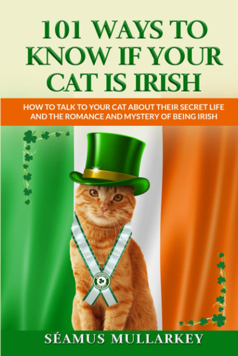 101 Ways To Know If Your Cat Is Irish: How To Talk To Your Cat About ...