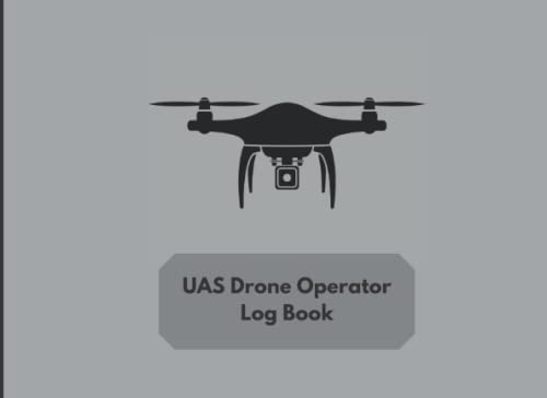 UAS Drone Operator Log Book: Flight Record Book and Aircraft ...