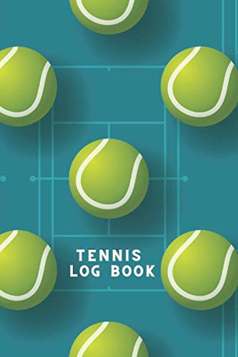 Tennis log book: Practice Journal to Record all the Training Sessions ...